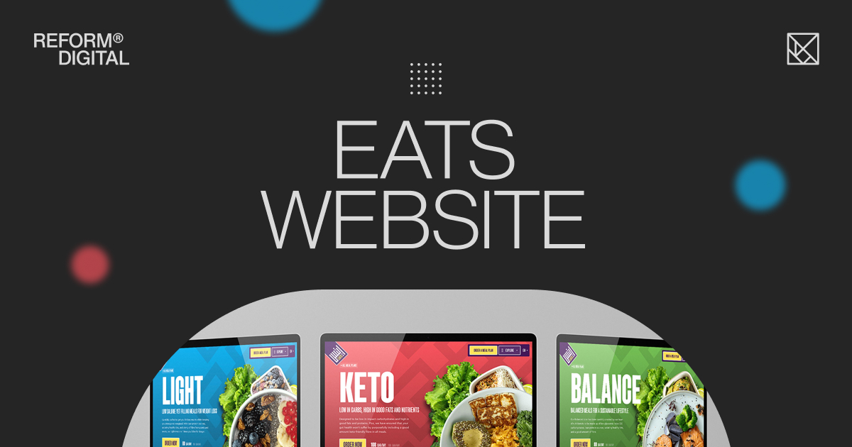 EATS Marketing Website | Project by Reform Digital®